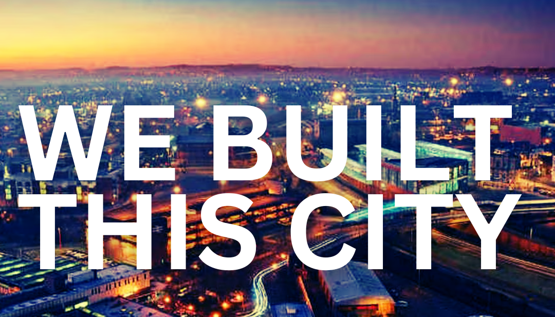 WE BUILT THIS CITY – FILM PREMIERE AND EXHIBITION by Central Youth ...