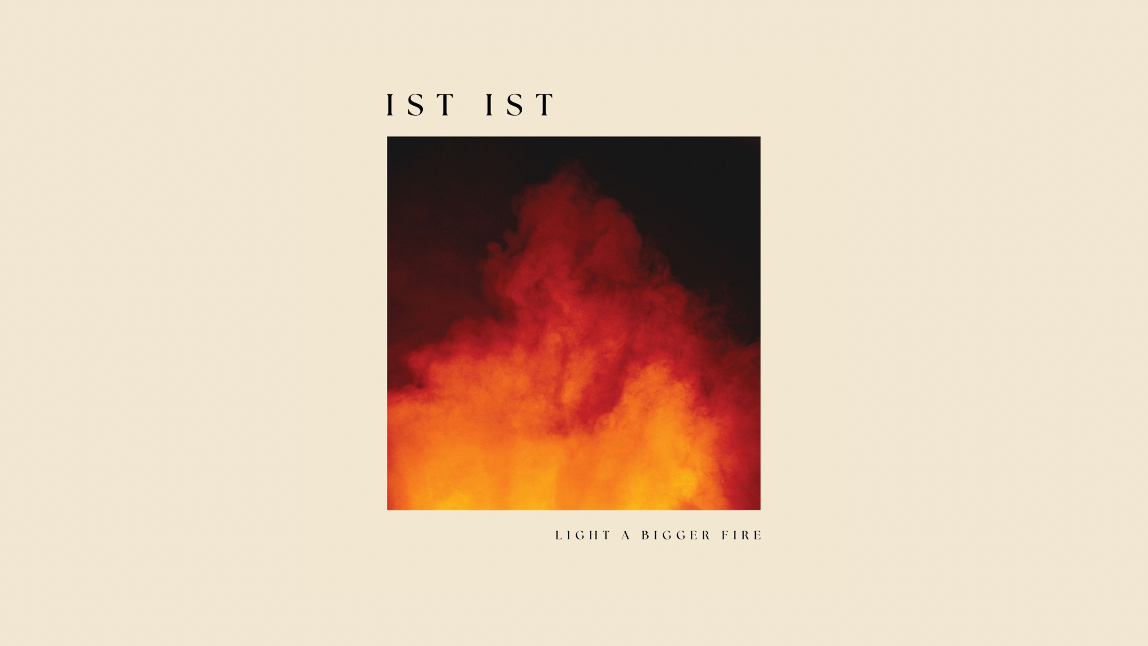 IST IST's Light a Bigger Fire Ignites the UK Music Scene ...
